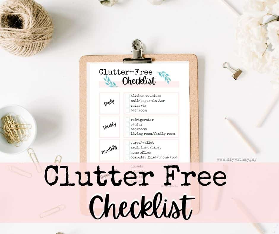 Clear The Clutter Checklist Printable - DIY With My Guy