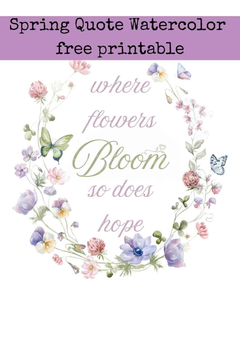 Floral Free Spring Quote Printables (Watercolors) - DIY With My Guy